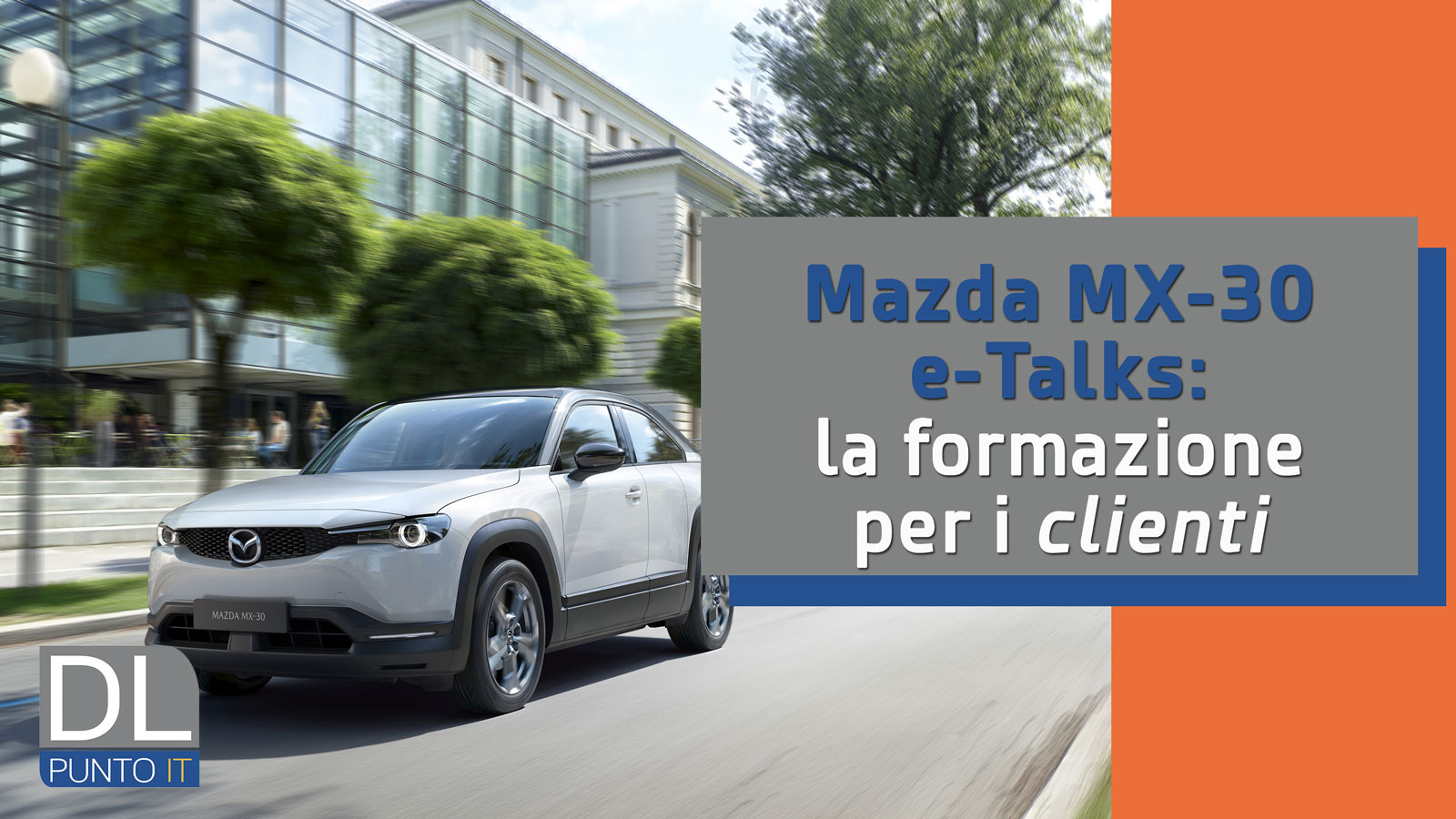 Mazda MX-30 e-Talks: tappa OverDrive Milano il 22 febbraio - DealerLink.it
