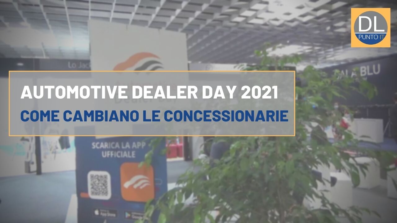 Automotive Dealer Day 2021, la parola ai dealer - DealerLink.it