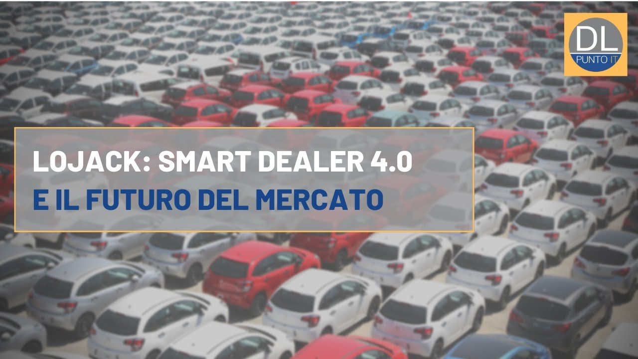 LoJack: la piattaforma Smart dealer 4.0 all'Automotive Dealer Day 2022 ...